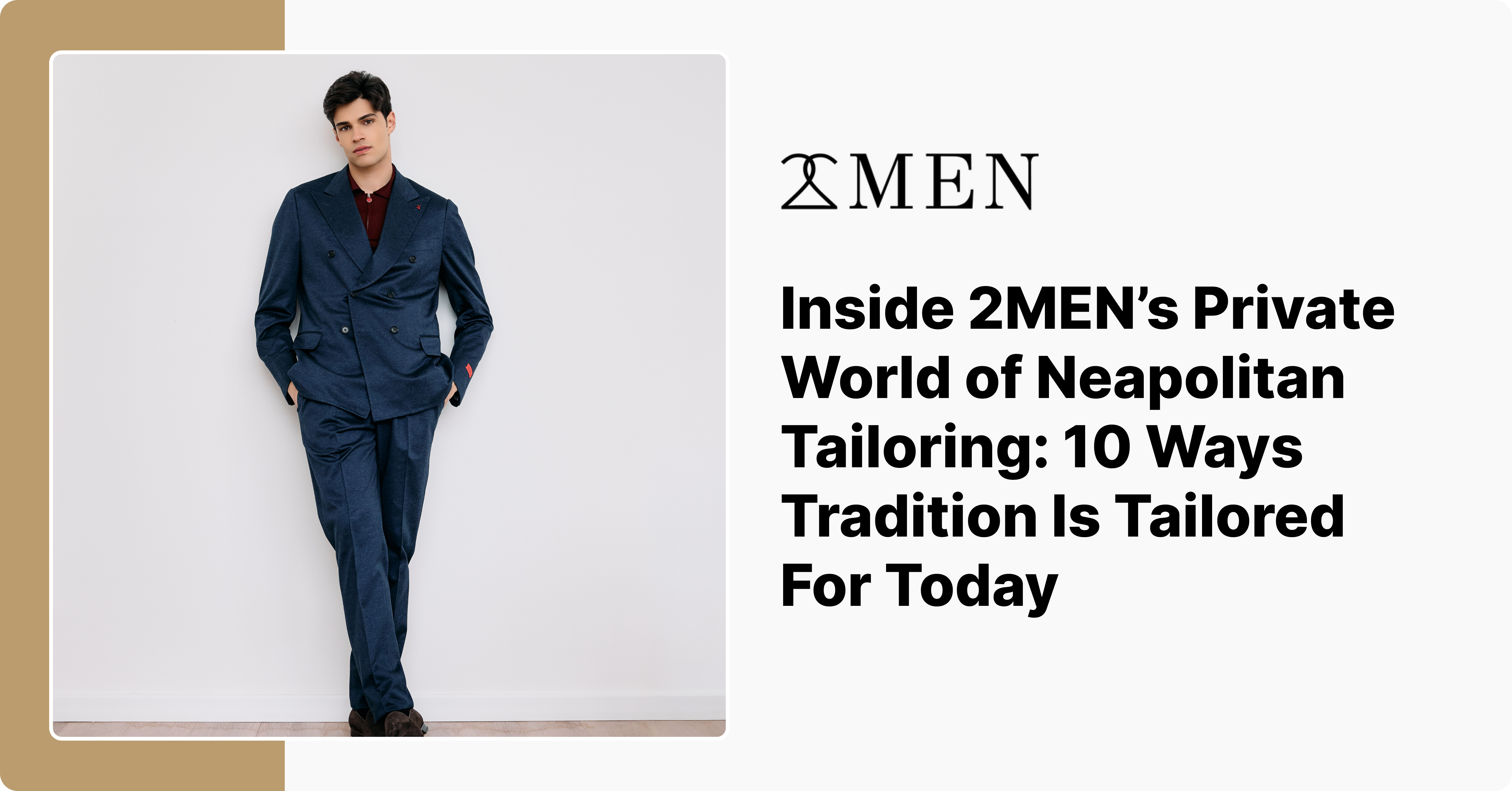 Inside 2MEN’s Private World of Neapolitan Tailoring: 10 Ways Tradition ...