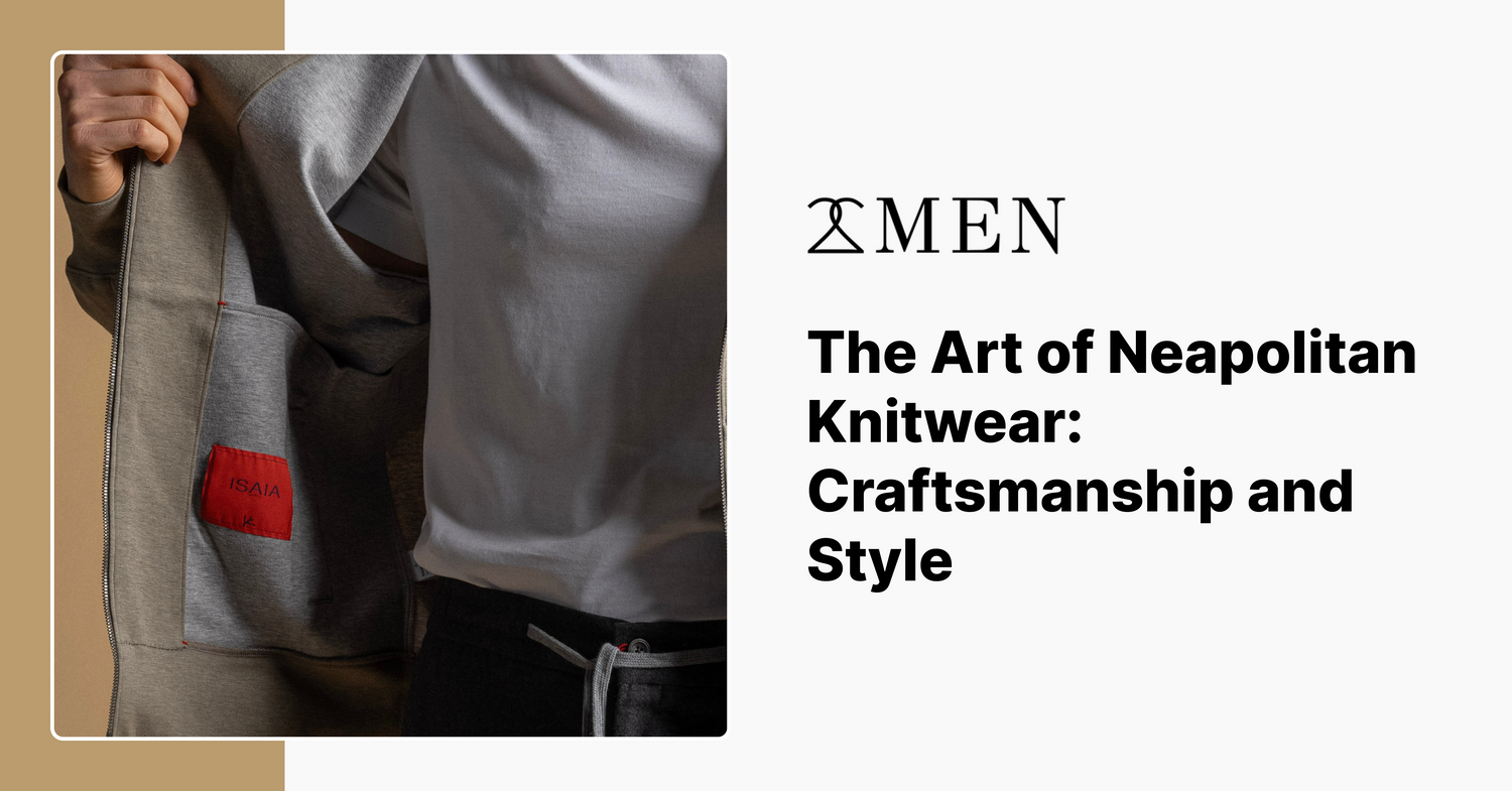The Art of Neapolitan Knitwear: Craftsmanship and Style – 2Men